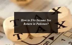 How To File Income Tax Returns In Pakistan – Hamza and hamza