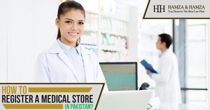 Register a Medical Store (Pharmacy) in Pakistan - Hamza and Hamza
