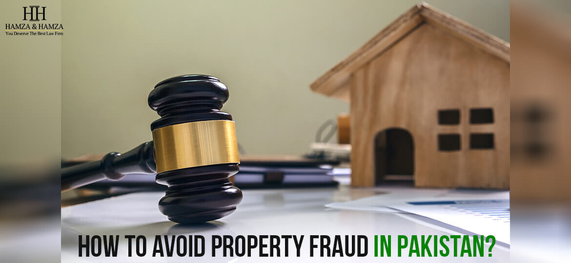 How to Avoid Property Fraud in Pakistan? | Hamza & Hamza