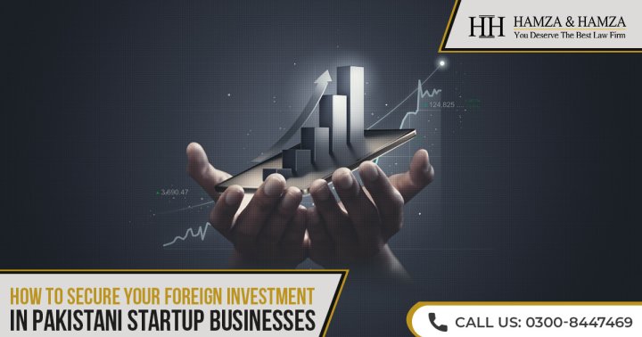 How To Secure Foreign Investment In Pakistan - Hamza and hamza